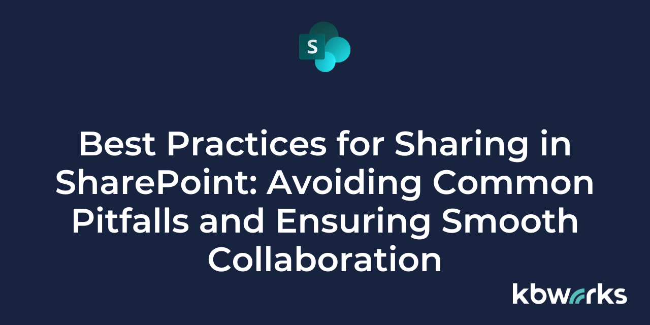 Best Practices for Sharing in SharePoint: Avoiding Common Pitfalls and Ensuring Smooth ...